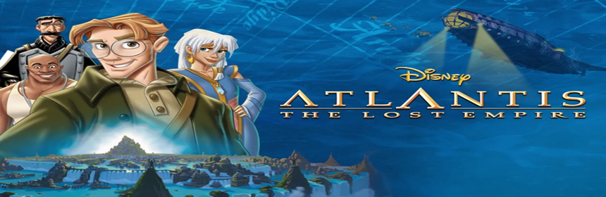 Disney Era Analysis – Atlantis: The Lost Empire | Loveday Writing